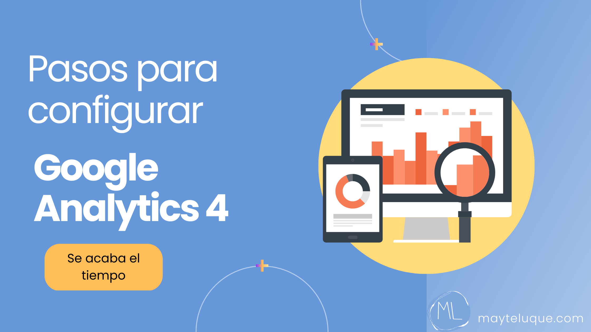 Pasos para configurar Google Analytics 4 - Mayteluque.com